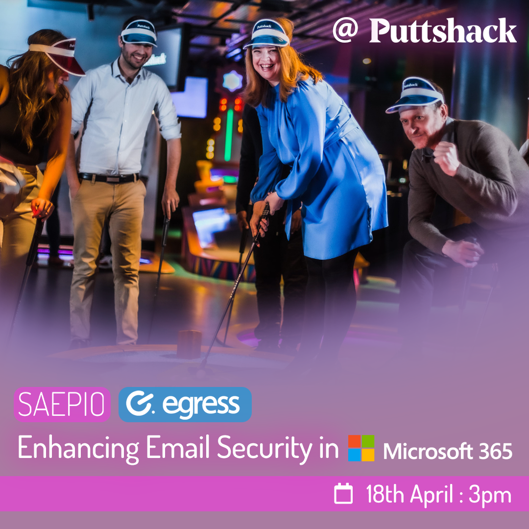 Enhancing Email Security in Microsoft 365 | A Saepio & Egress Event